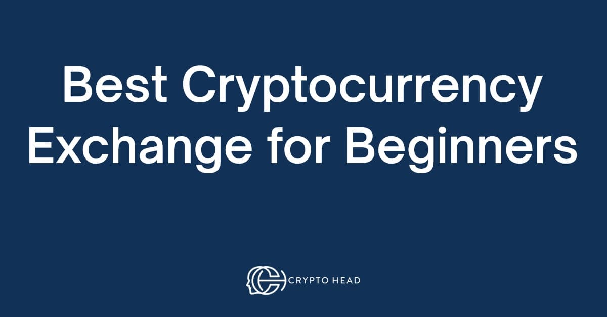 Best Cryptocurrency Exchange for Beginners - Crypto Head