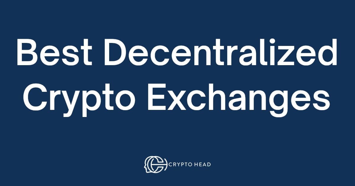 Best Decentralized Crypto Exchanges - Crypto Head